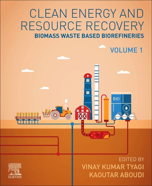 Clean Energy and Resources Recovery: Biomass Waste Based Biorefineries ...