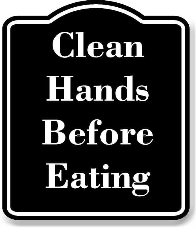 Clean Hands Before Eating BLACK Aluminum Composite Sign 15''x18 ...