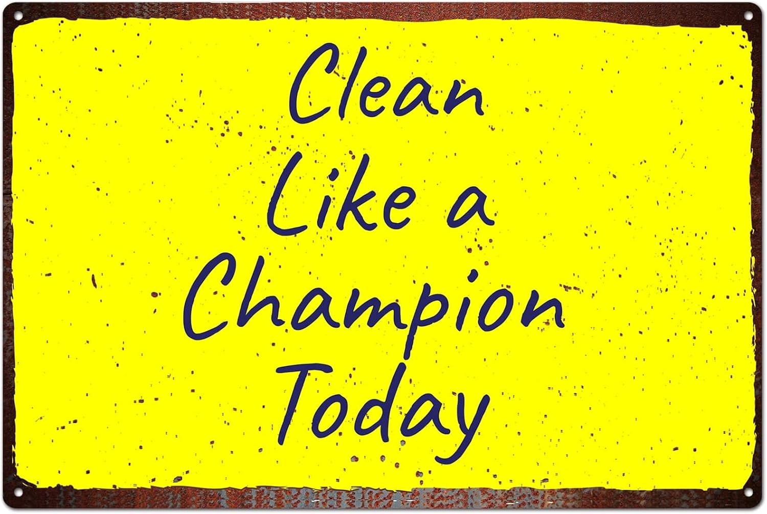 Clean Like a Champion Today Metal Tin Sign, Play Like a Champion Today ...