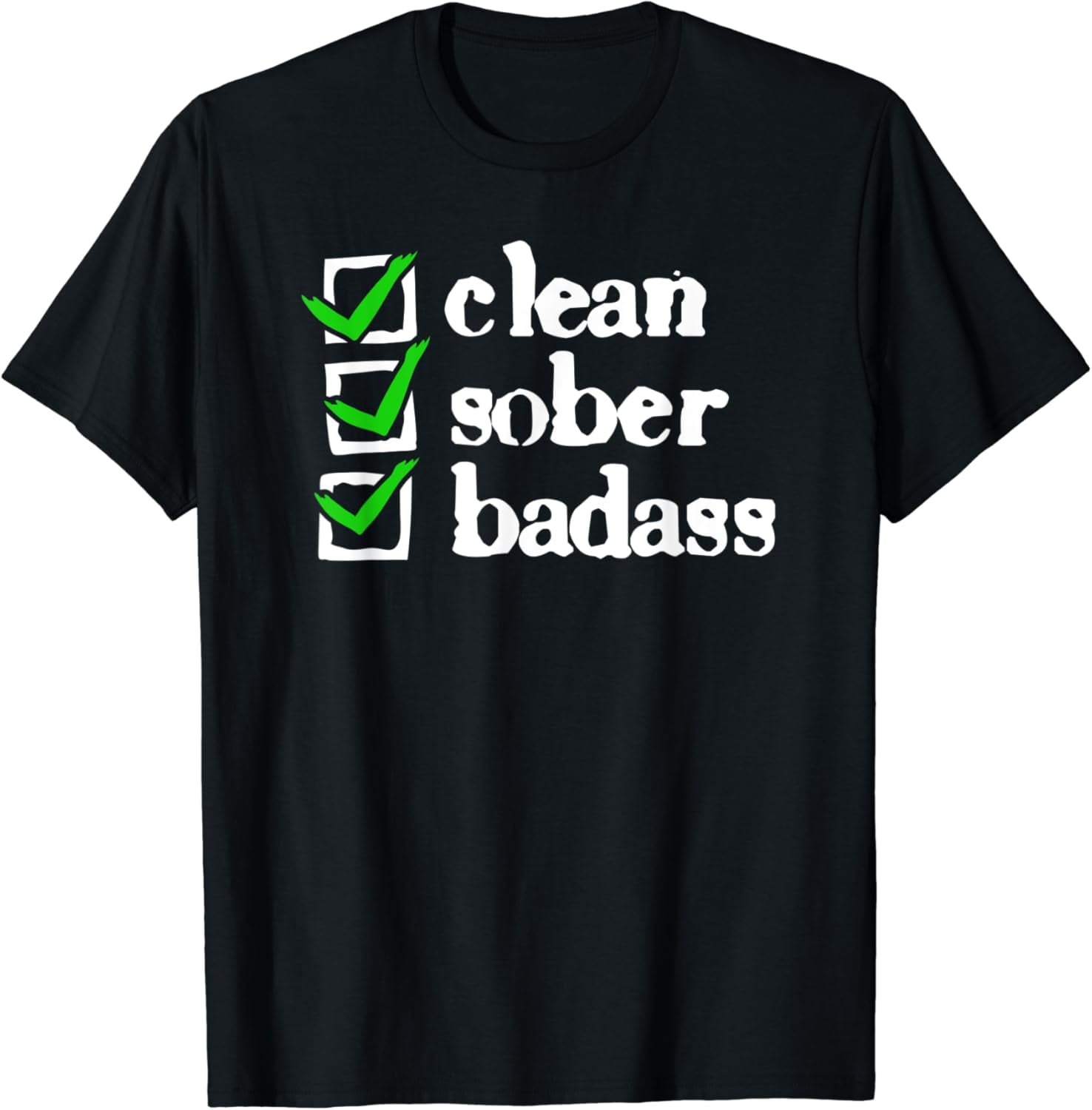 Clean Sober Badass design for recovering addicts T-Shirt - Walmart.com