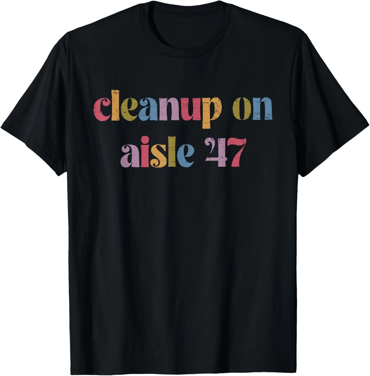 Clean Up On Aisle 47 Funny Retro Vintage Patriotic New H9857 Unisex T ...