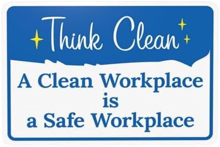 A Clean Workplace Is A Safe Workplace Warning Sign, Door Security Metal ...