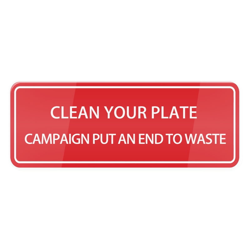 Clean Your Plate Campaign Put An End To Waste Sign, 10 X 3 Inch Acrylic ...