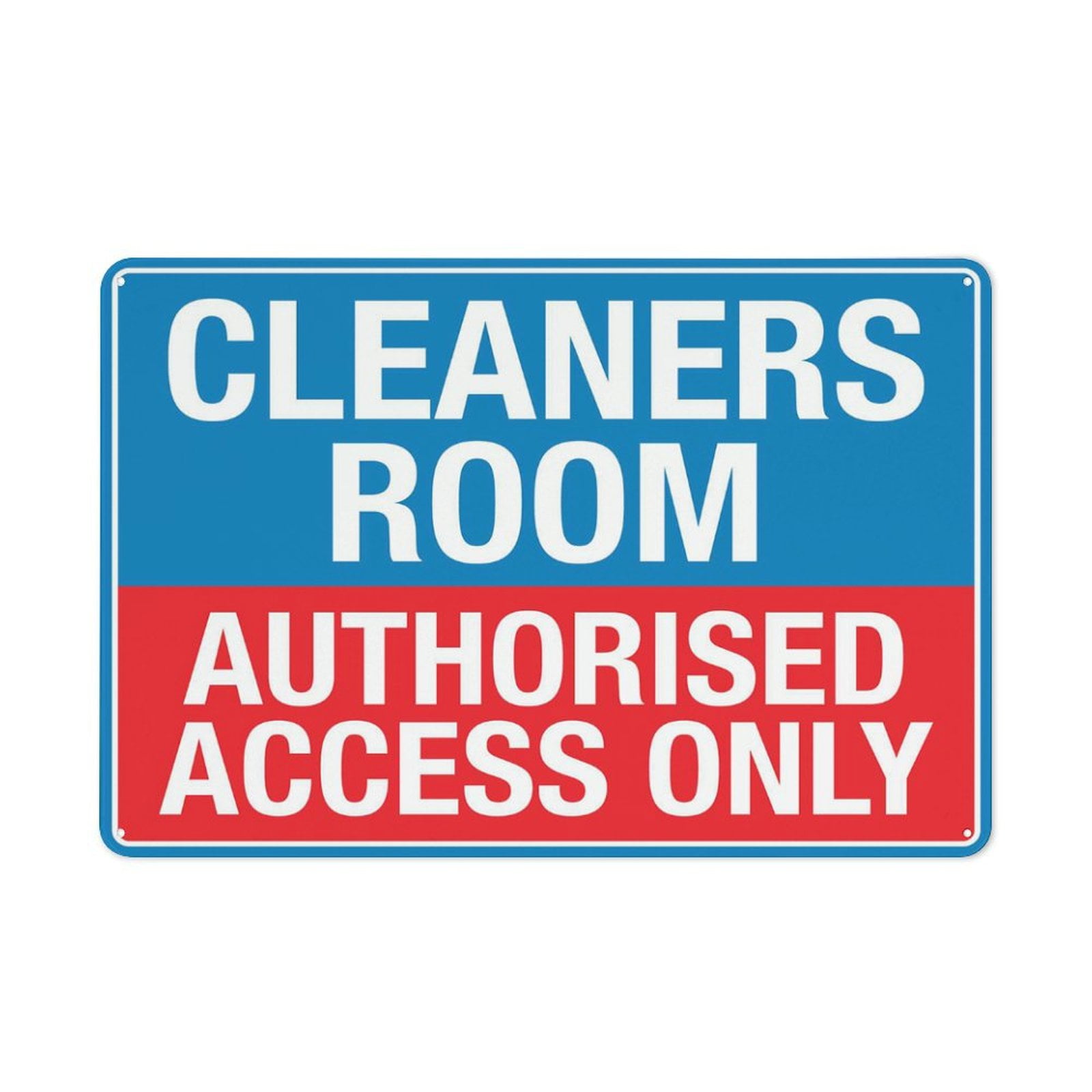 Cleaners Room Authorised Access Only Sign Outdoor Metal Sign - 12 X 8 ...
