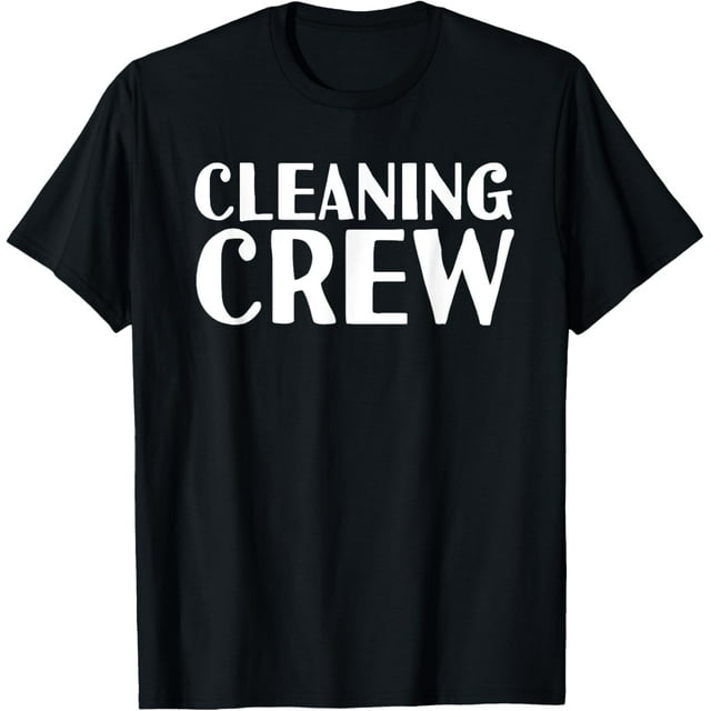 Cleaning Crew | Funny Cleaners Housekeeper Janitor Gifts T-Shirt ...