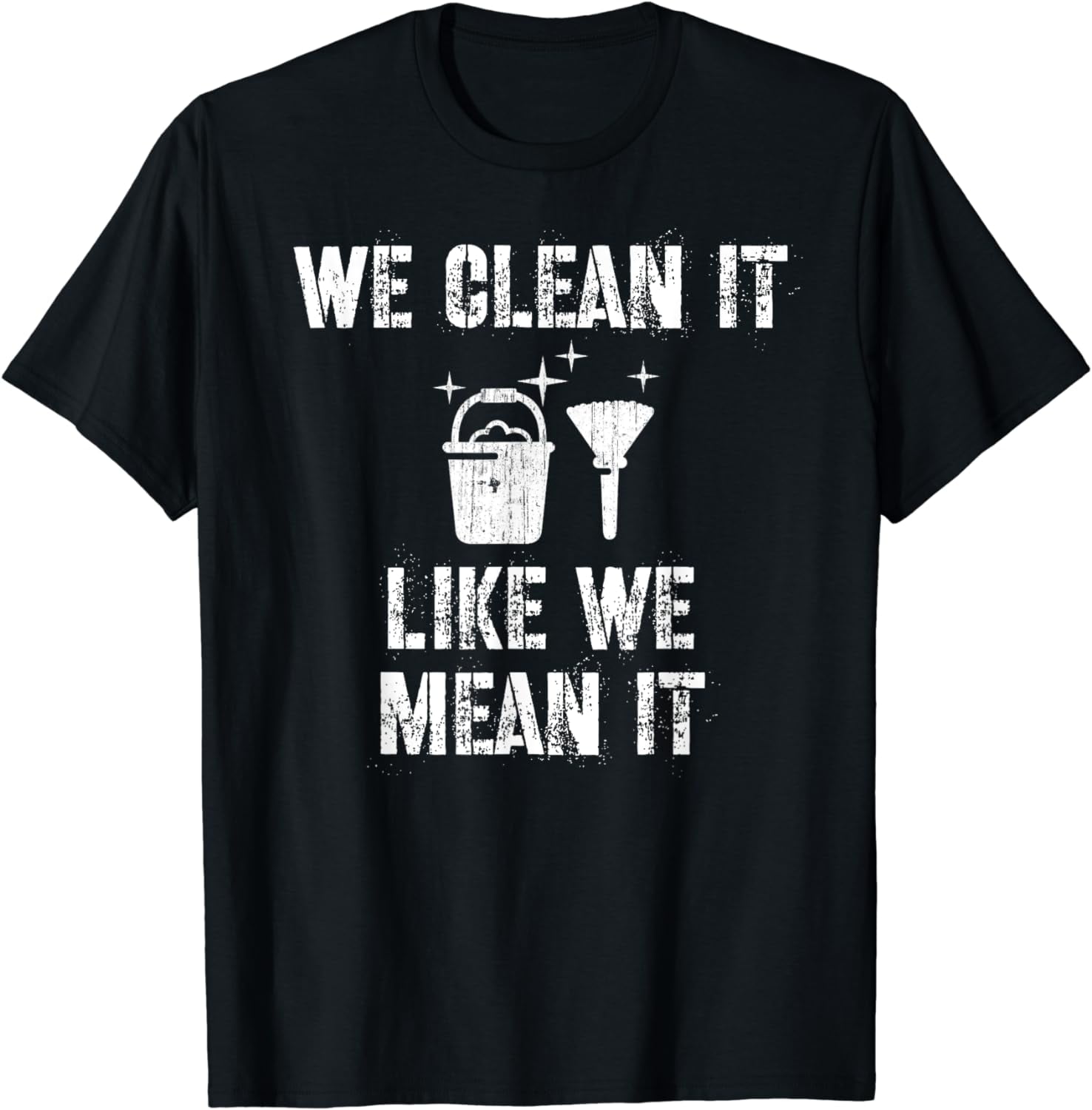 Cleaning Housekeeping Cleaner Housekeeper Clean Up Crew T-Shirt ...