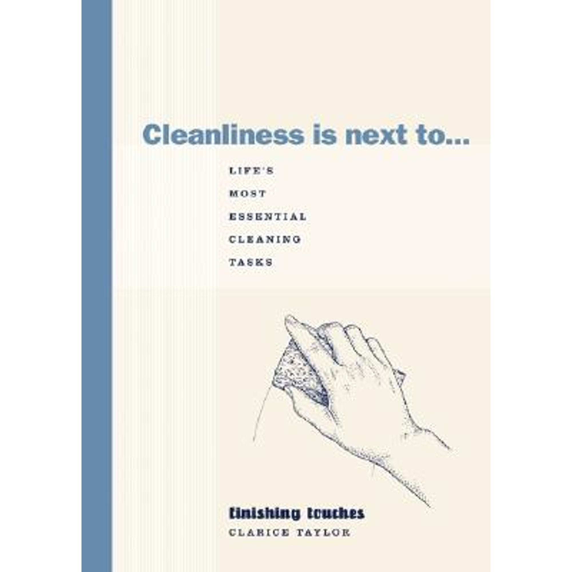 Cleanliness is Next to... : Life's Most Essential Cleaning Tasks ...