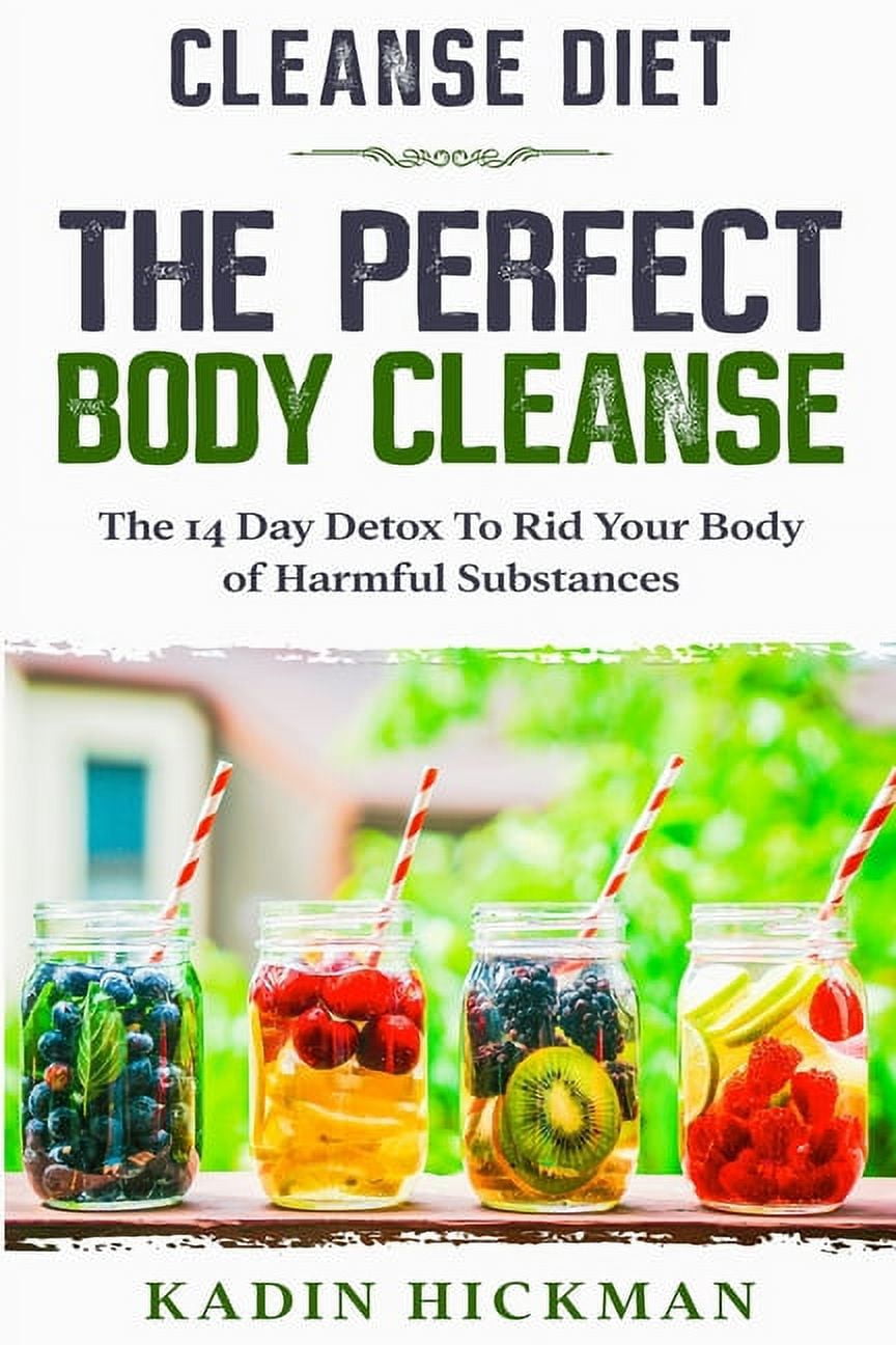 Cleanse Diet: THE PERFECT BODY CLEANSE - The 14 Day Detox To Rid Your ...