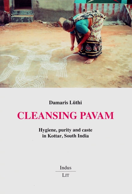 Cleansing Pavam : Hygiene, purity and caste in Kottar, South India ...