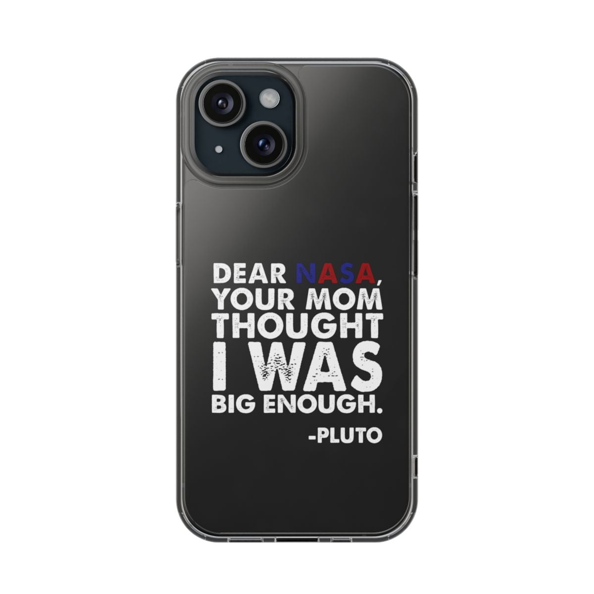 DistinctInk Clear Hybrid Case for iPhone 13 6.1 inch - Dear NASA Your ...