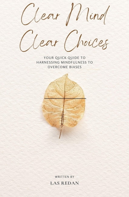 Clear Mind Clear Choices, (Paperback) - Walmart.com