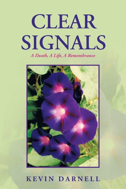 Clear Signals: A Death, a Life, a Remembrance (Paperback) - Walmart.com