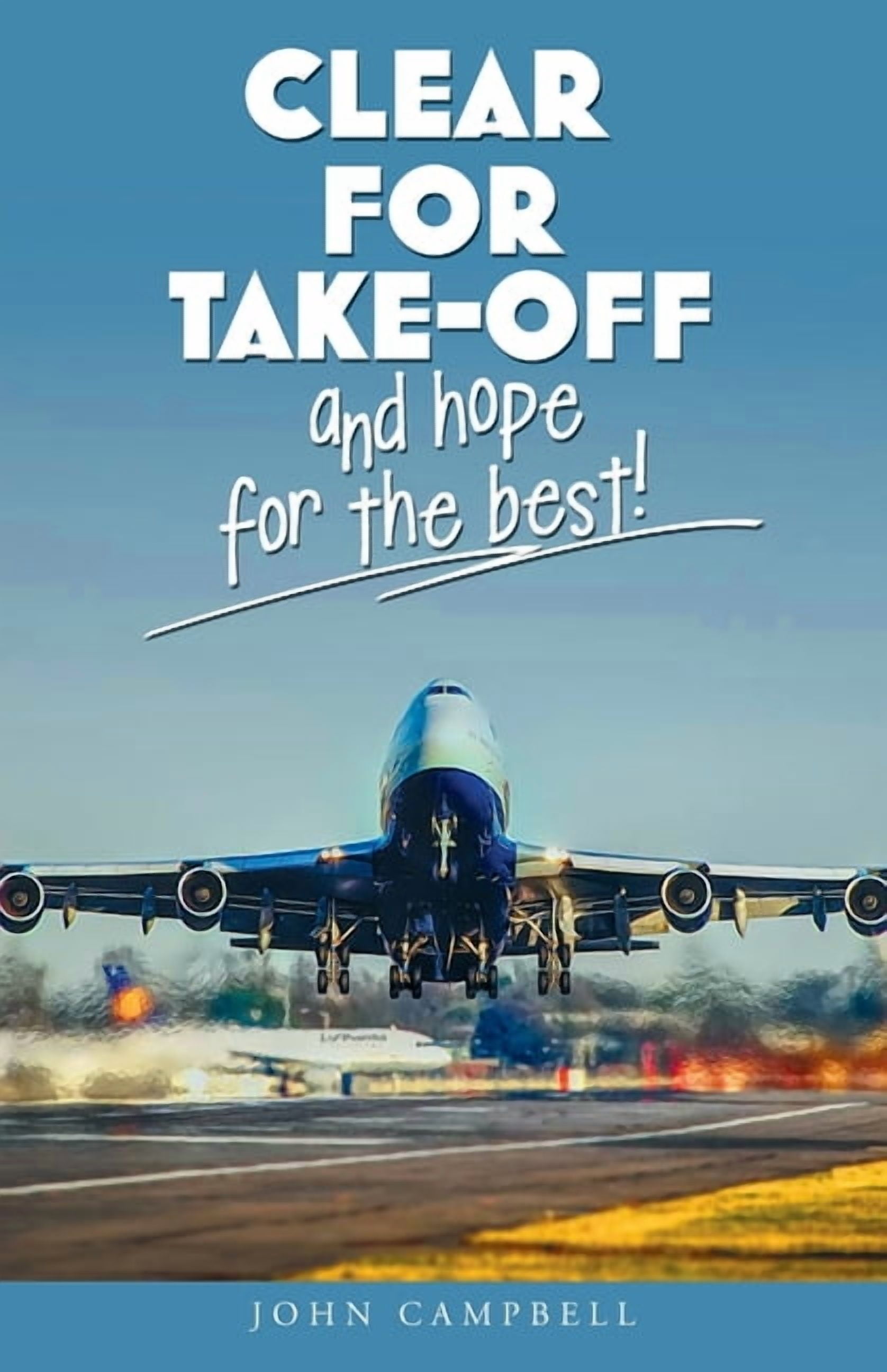 Clear for Take-Off and hope for the best, (Paperback) - Walmart ...
