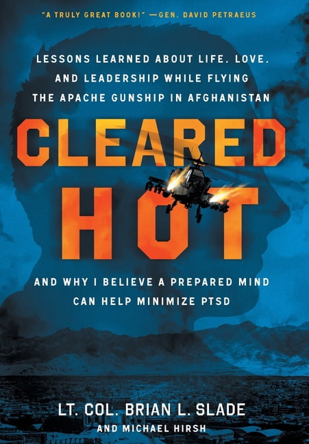 Cleared Hot: Lessons Learned about Life, Love, and Leadership While ...