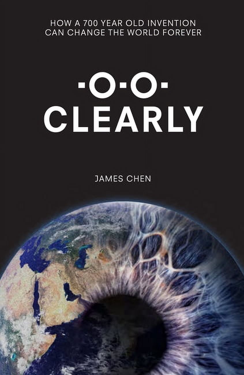Clearly: How a 700-Year Old Invention Can Change the World for Ever ...