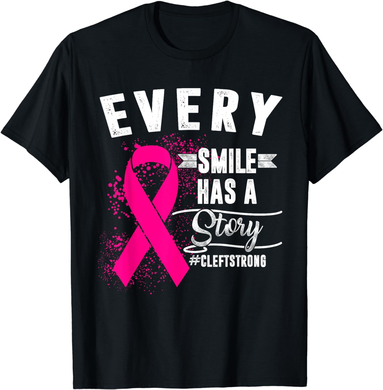 Cleft Lip And Palate Awareness Week Smile Strong Pink Ribbon T-Shirt ...