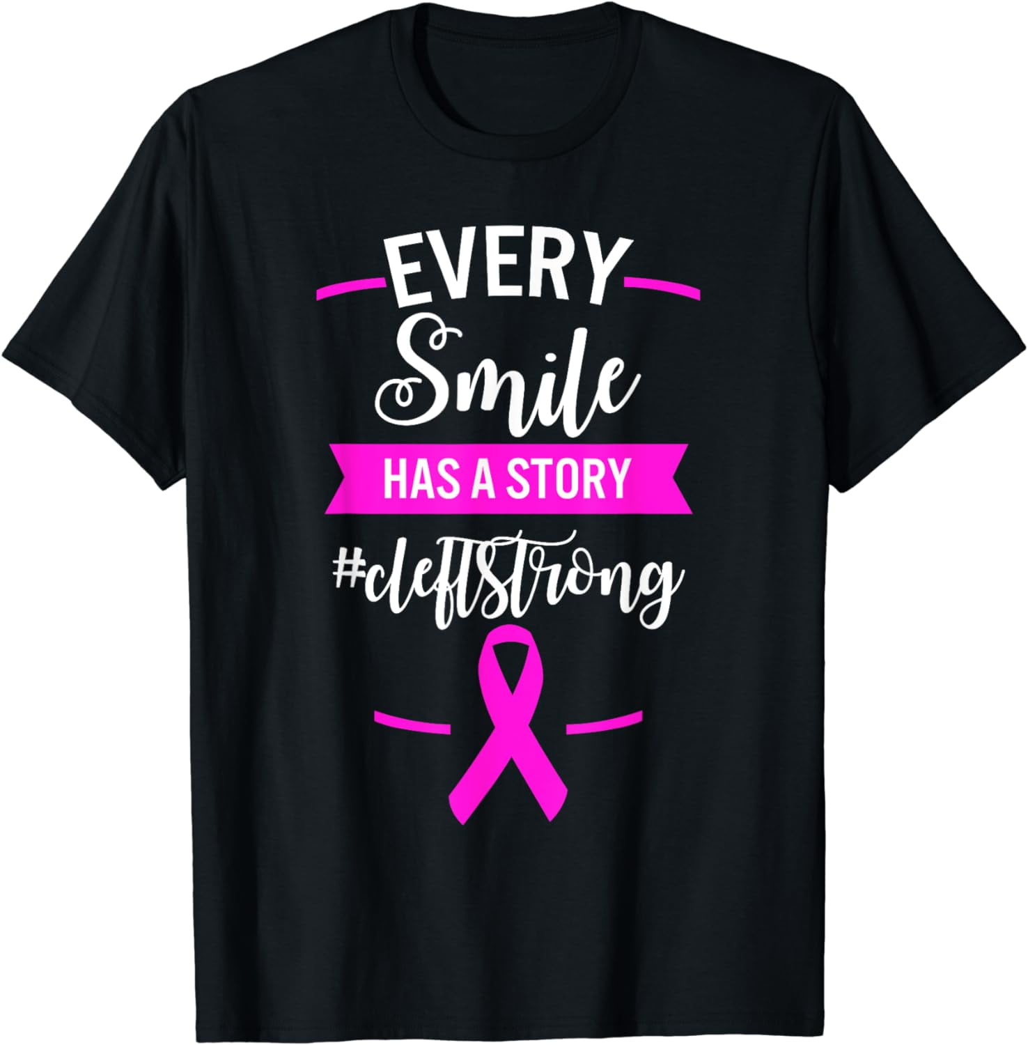 Cleft Lip And Palate Awareness Week Smile Strong Pink Ribbon T-Shirt ...