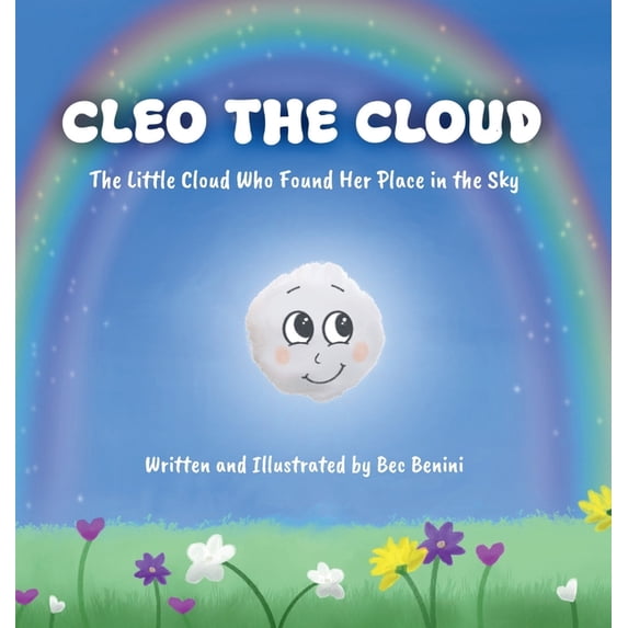 Cleo the Cloud: The Little Cloud Who Found Her Place in the Sky ...