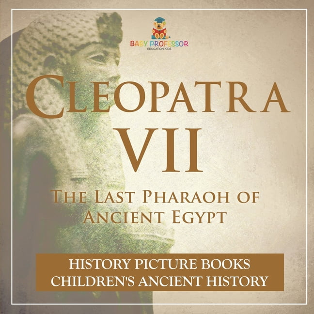 Cleopatra VII: The Last Pharaoh of Ancient Egypt - History Picture ...