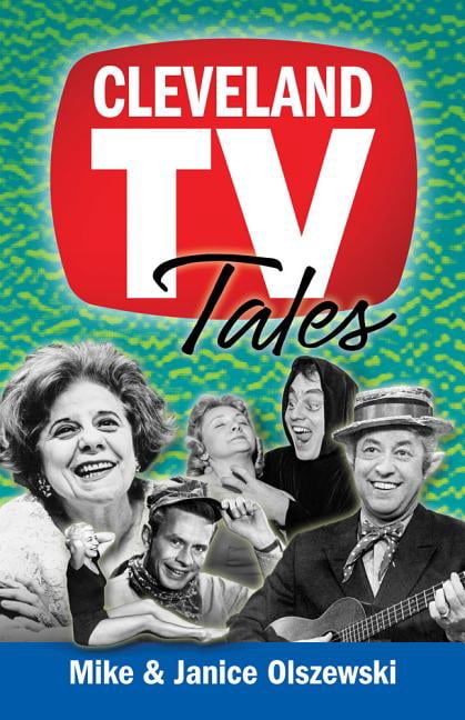 Cleveland TV Tales: Stories from the Golden Age of Local Television ...