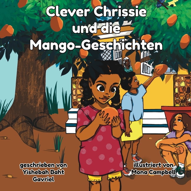 Clever Chrissie und die Mango- Geschichten, (Paperback) - Walmart.com
