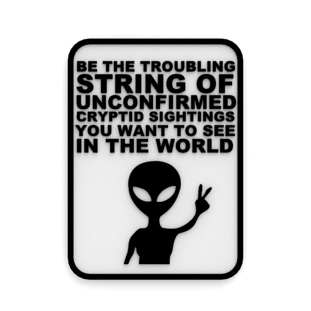 Clever Contraption Funny Alien Cryptid Sign | Humorous Wall Décor ...