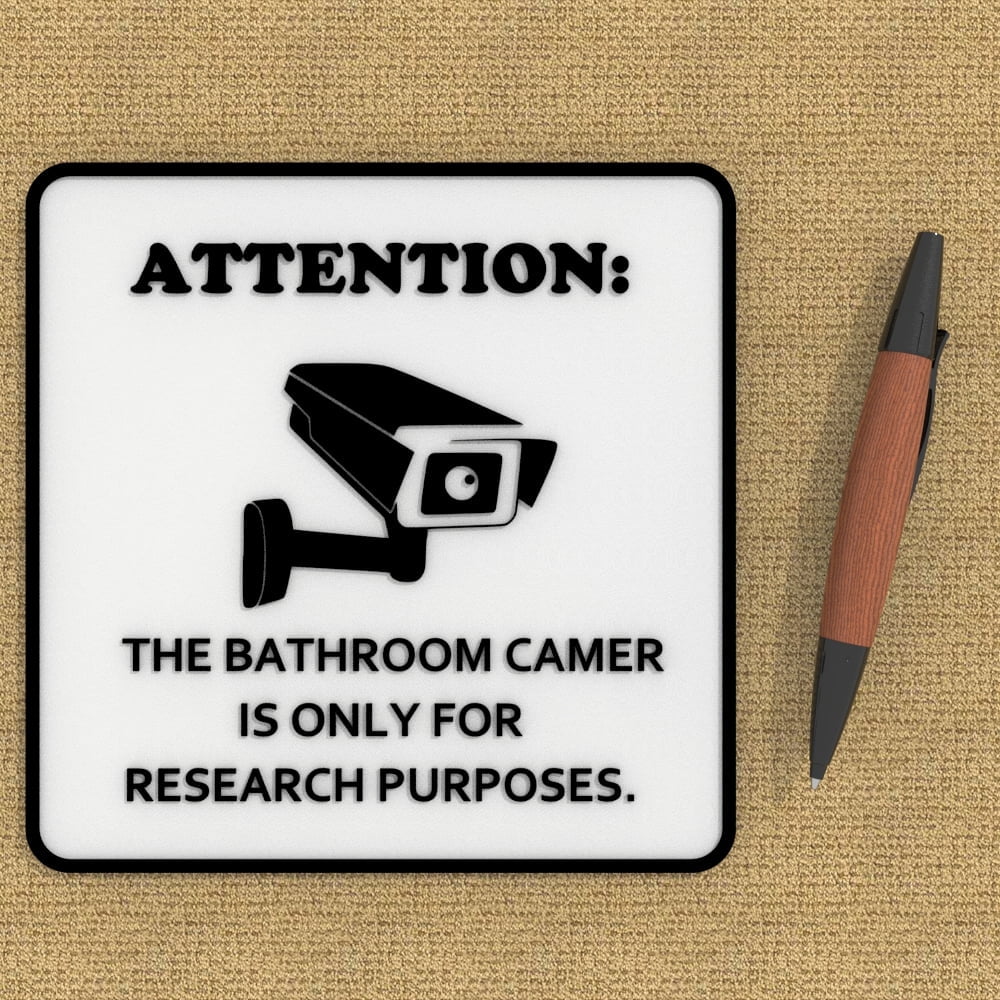 Clever Contraption Funny Sign | Attention: Bathroom Camera Is for ...