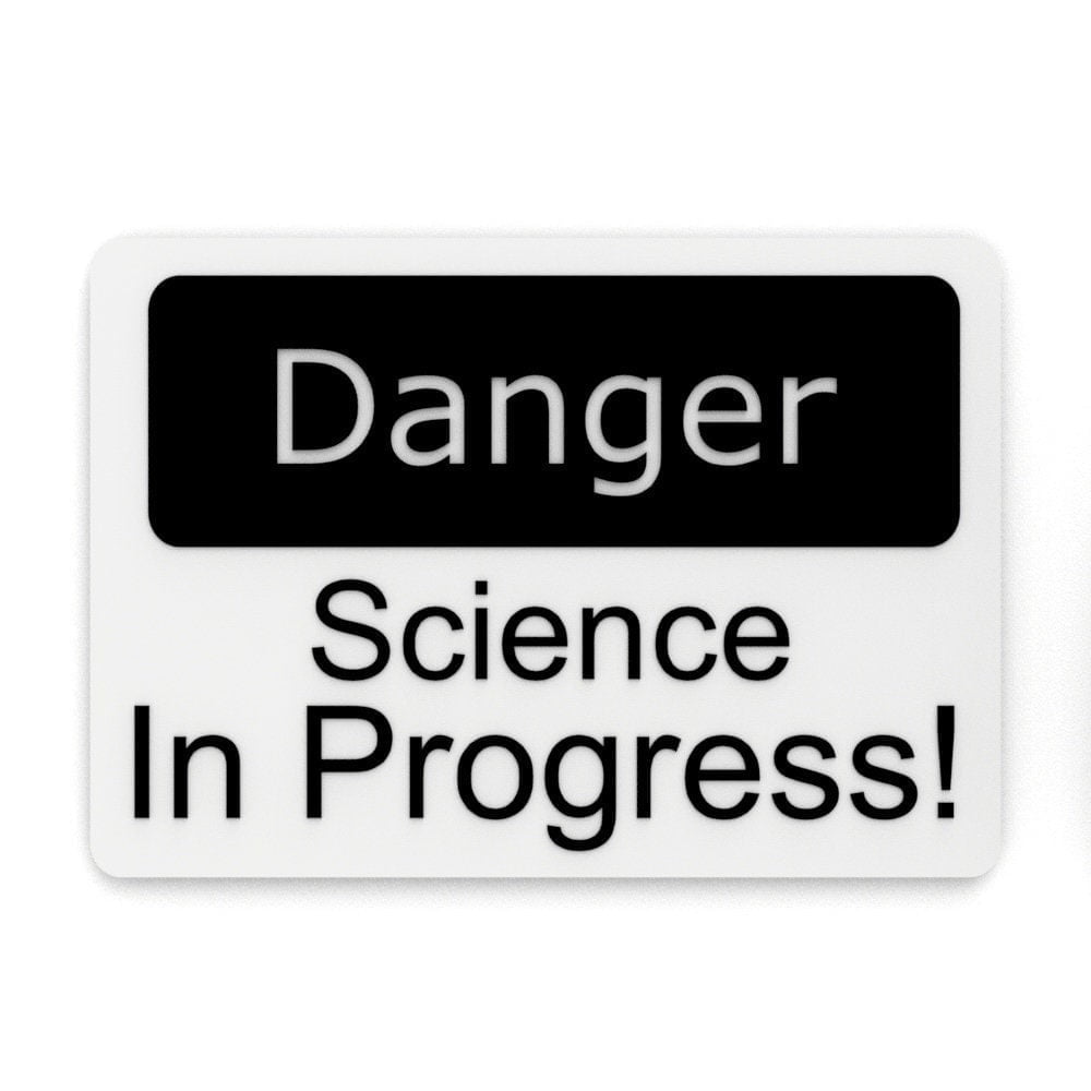 Clever Contraption Funny Sign | Danger: Science in Progress – Black and ...