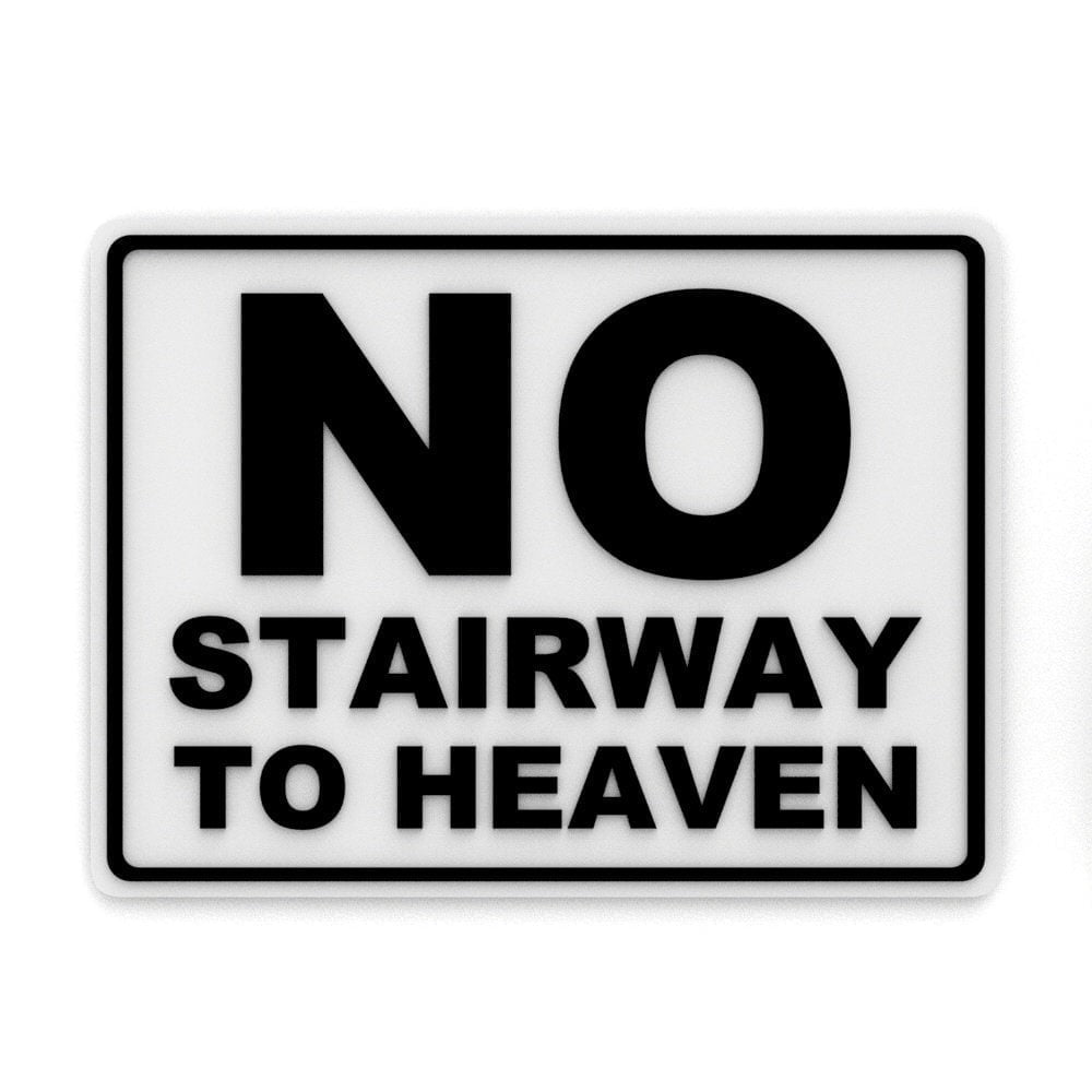 Clever Contraption | Funny Sign - No Stairway to Heaven | Durable Wall ...