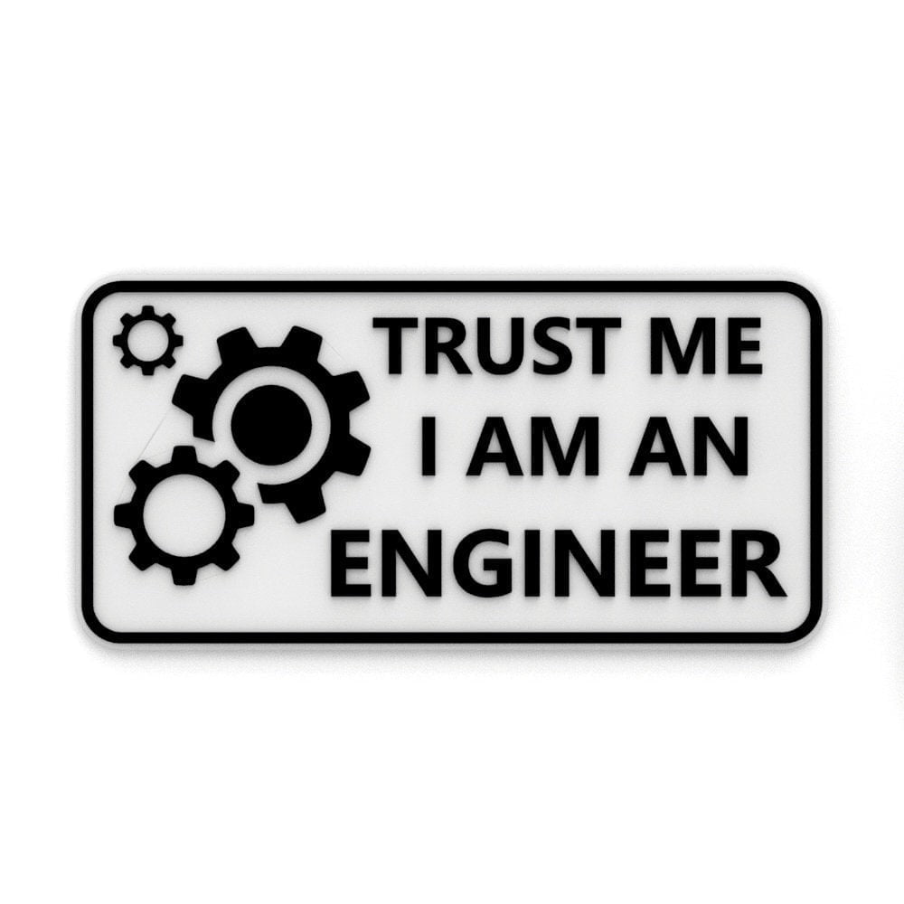 Clever Contraption | Funny Sign - Trust Me, I am an Engineer | Durable ...