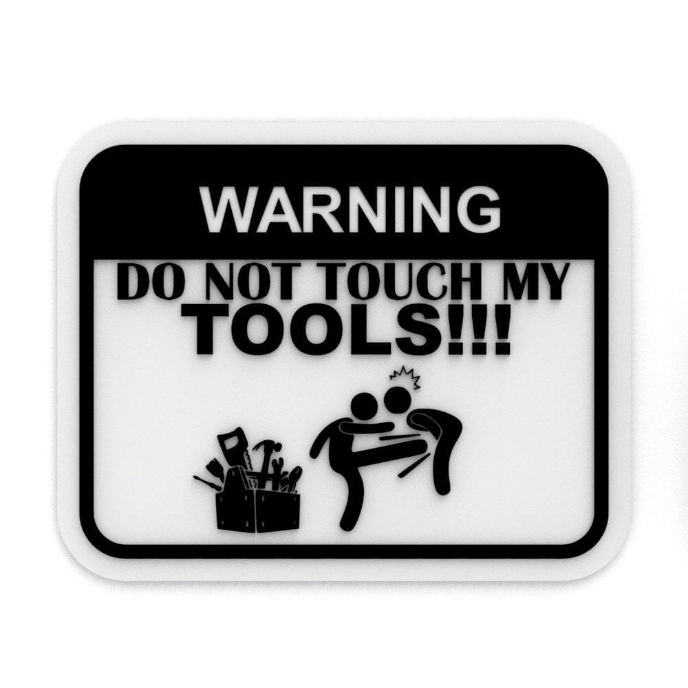 Clever Contraption Funny Sign | Warning – Do Not Touch My Tools – Black ...