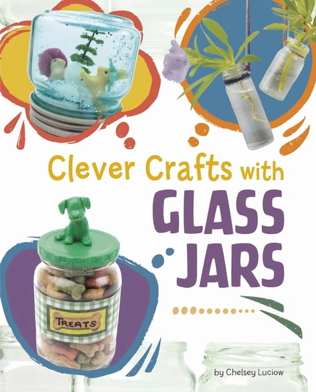 Clever Crafts with Everyday Things Clever Crafts with Glass Jars ...