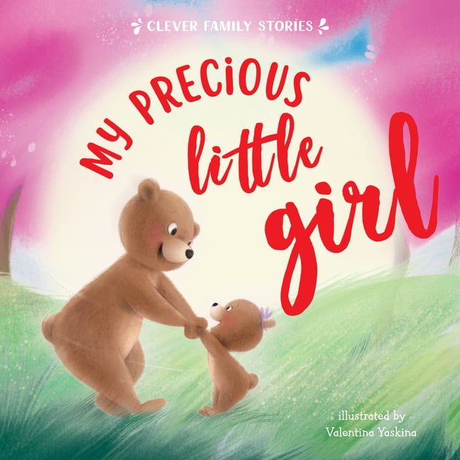Clever Family Stories: My Precious Little Girl (Board book) - Walmart.com
