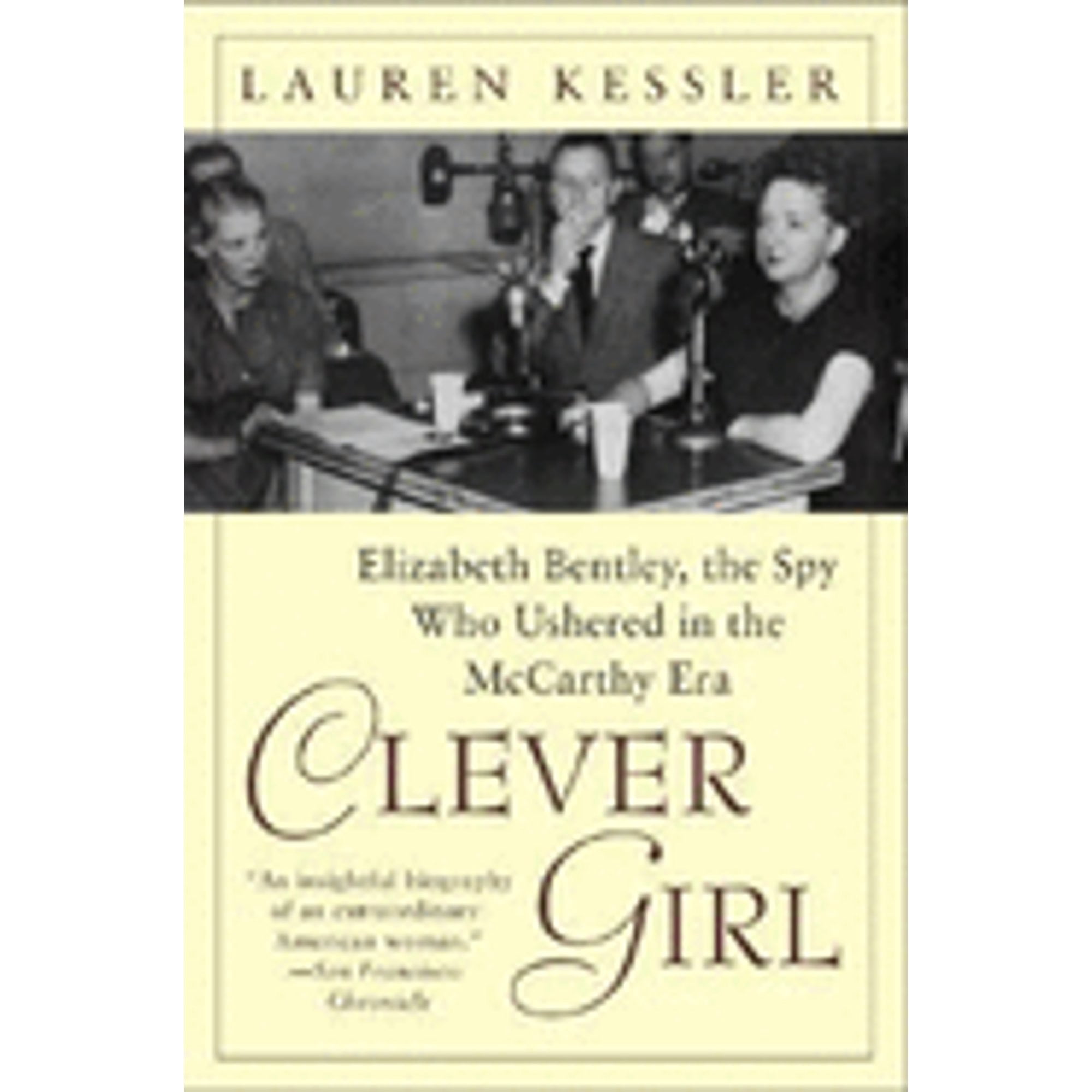 Pre-Owned Clever Girl: Elizabeth Bentley, the Spy Who Ushered in the ...