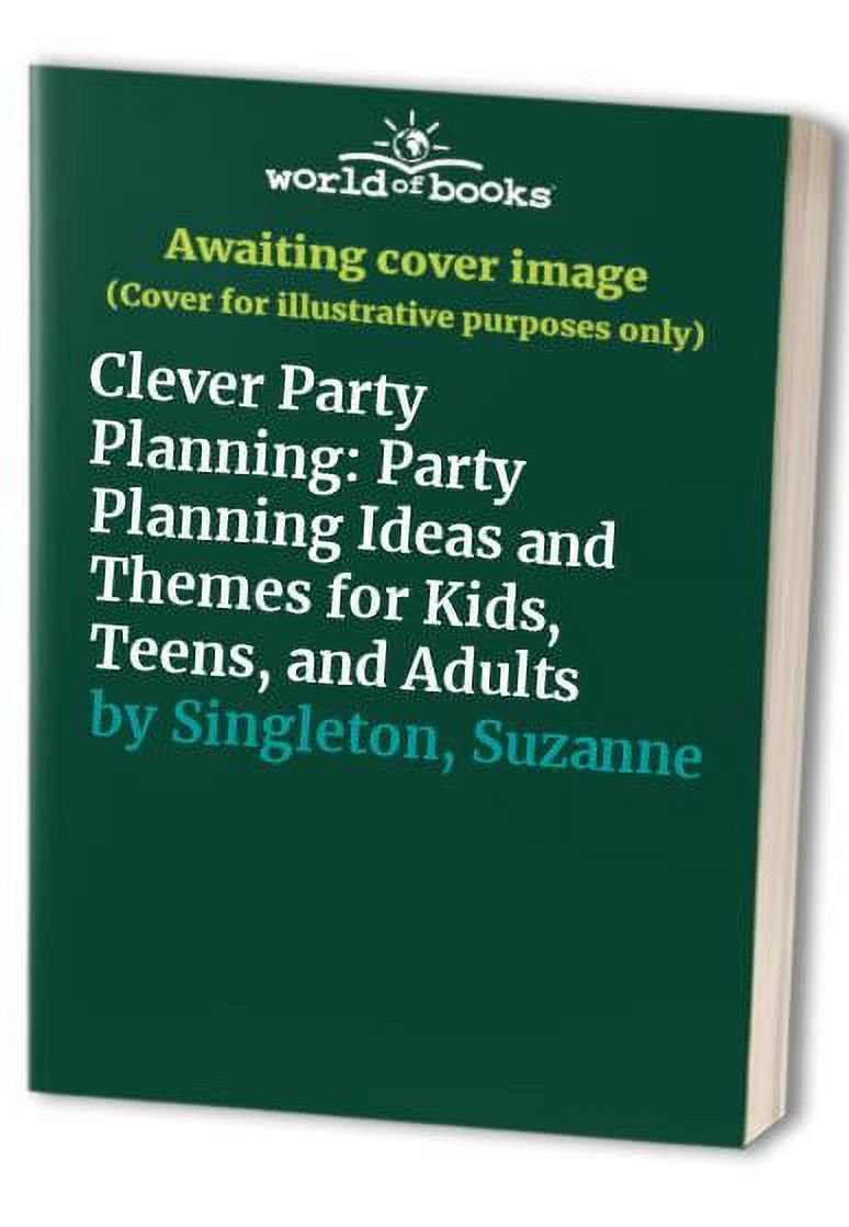 Pre-Owned Clever Party Planning: Planning Ideas and Themes for Kids ...
