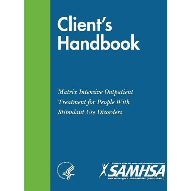 Client's Handbook: Matrix Intensive Outpatient Treatment for People ...