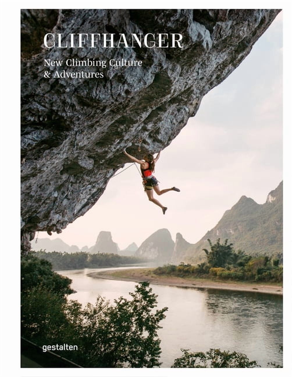 Cliffhanger: New Climbing Culture & Adventures (Hardcover) - Walmart ...