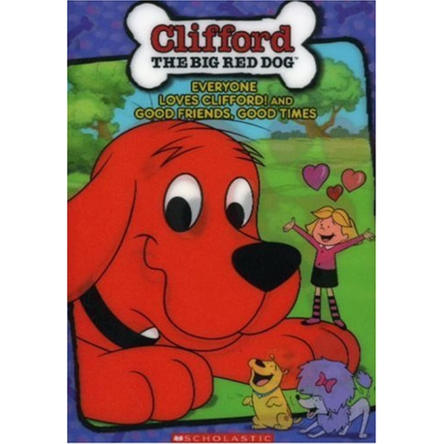 Clifford The Big Red Dog: Everyone Loves Clifford! / Good Friends, Good ...