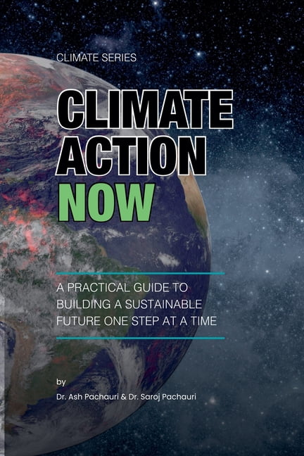 Climate Action Now: A Practical Guide to Building a Sustainable Future ...