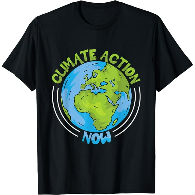 Climate Action Now Environment Protection Climate Change T-Shirt ...
