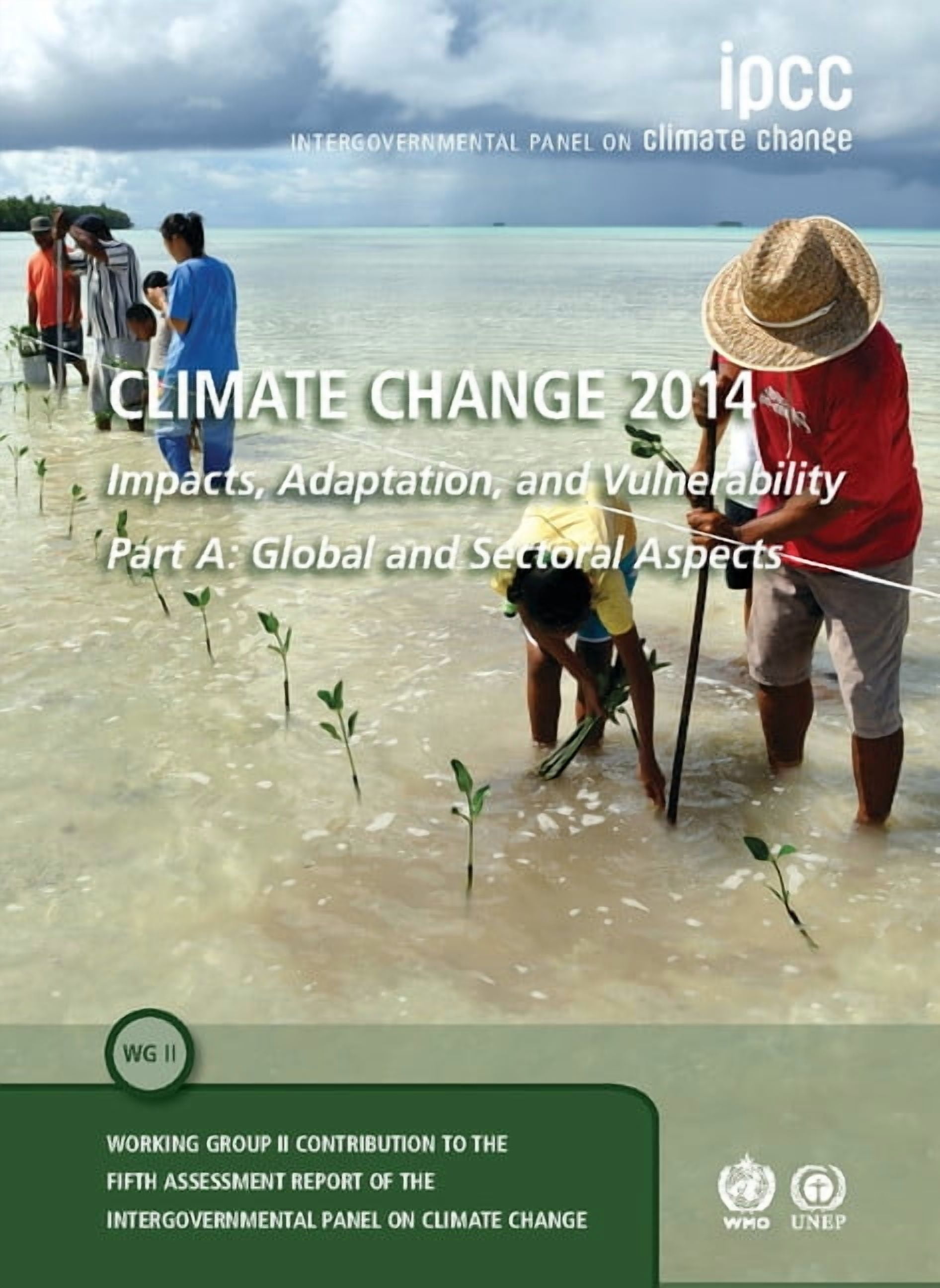 Climate Change 2014 - Impacts, Adaptation and Vulnerability: Part A ...