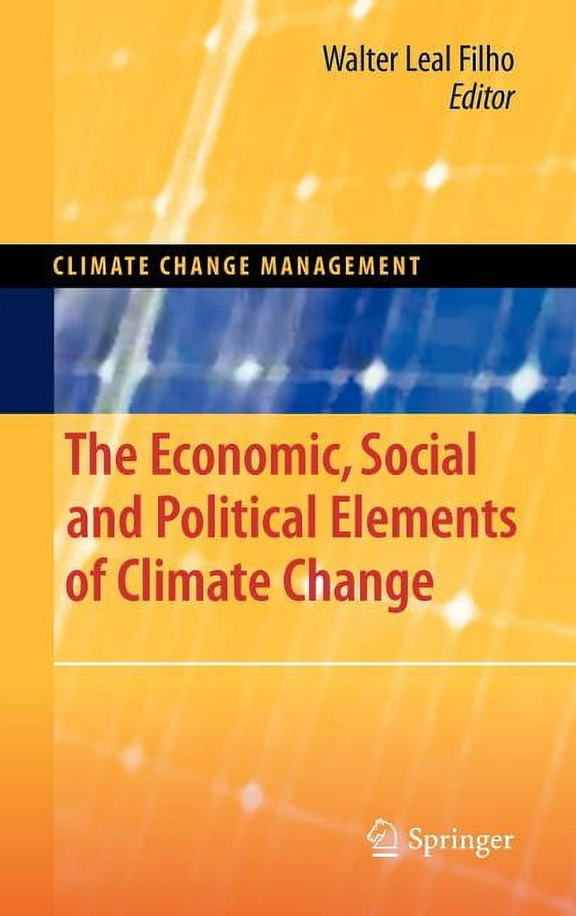 Climate Change Management: The Economic, Social and Political Elements ...