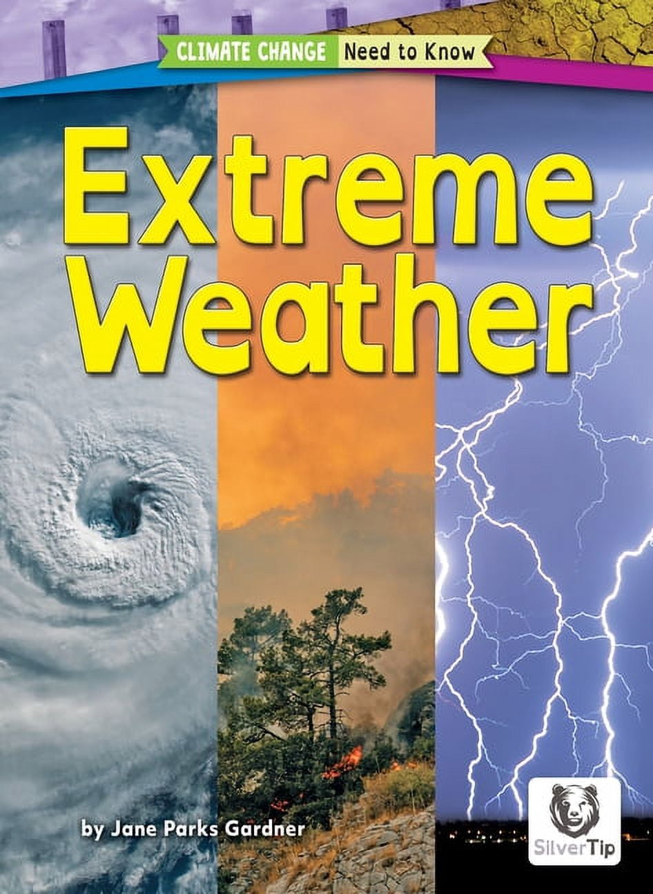 Climate Change: Need to Know Extreme Weather, (Hardcover) - Walmart.com
