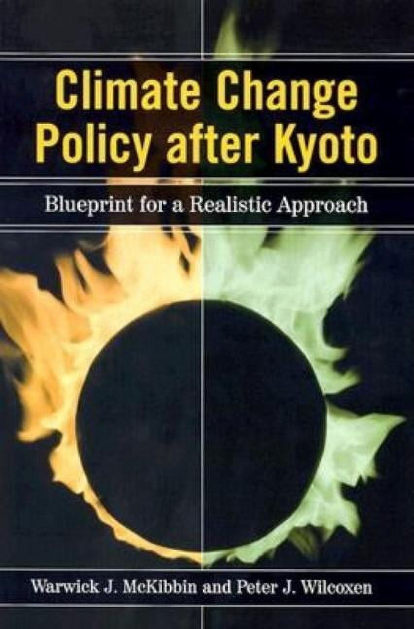 Climate Change Policy After Kyoto: Blueprint for a Realistic Approach ...