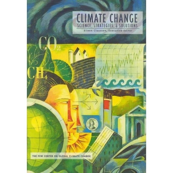 Climate Change: Science, Strategies, and Solutions (Paperback): Pew ...