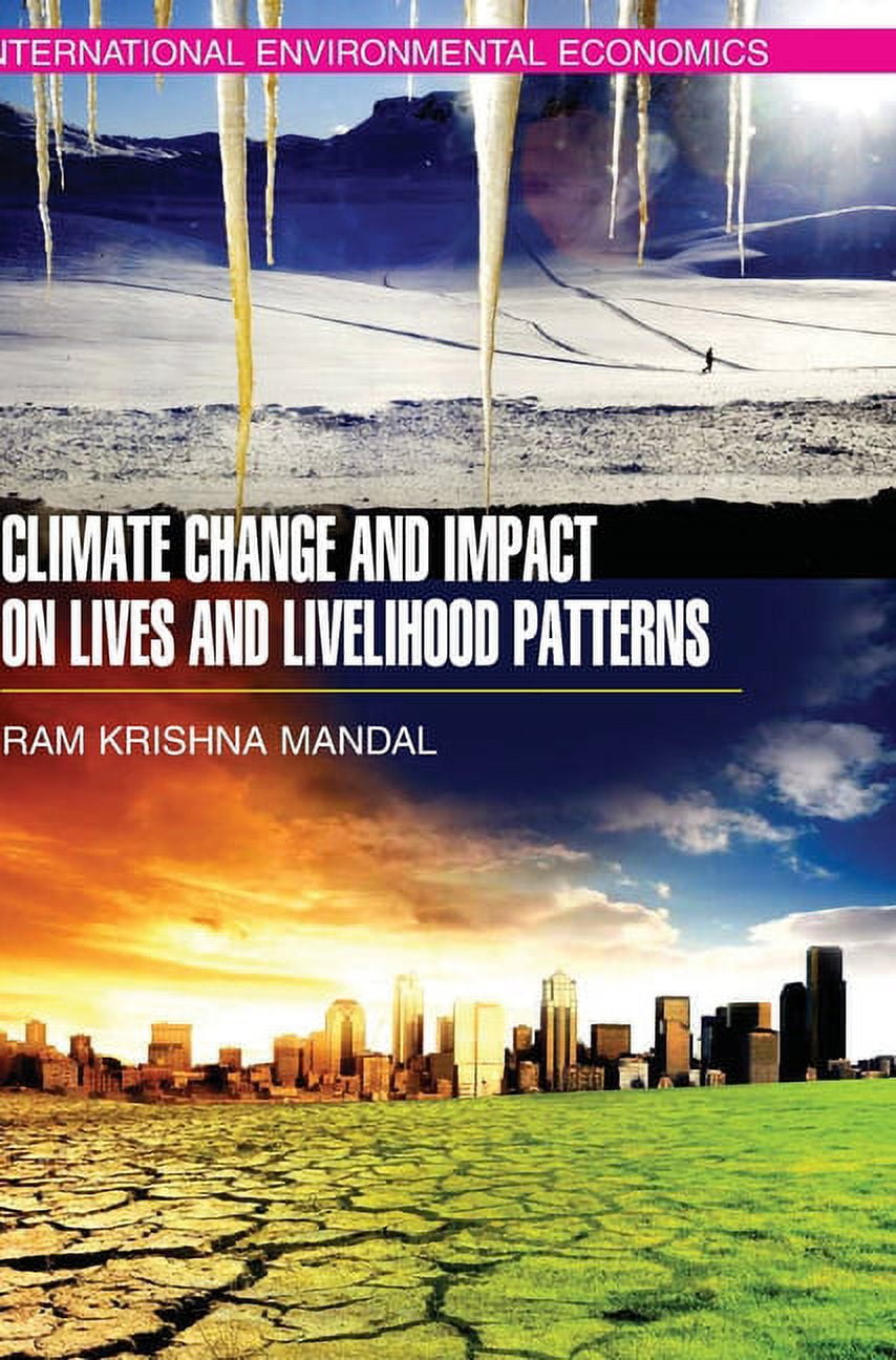 Climate Change and Impact on Lives and Livelihood Patterns (Hardcover ...