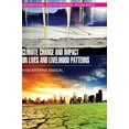 Climate Change and Impact on Lives and Livelihood Patterns (Hardcover ...
