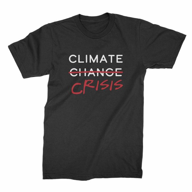 Climate Crisis Shirt Climate Change Shirt - Walmart.com