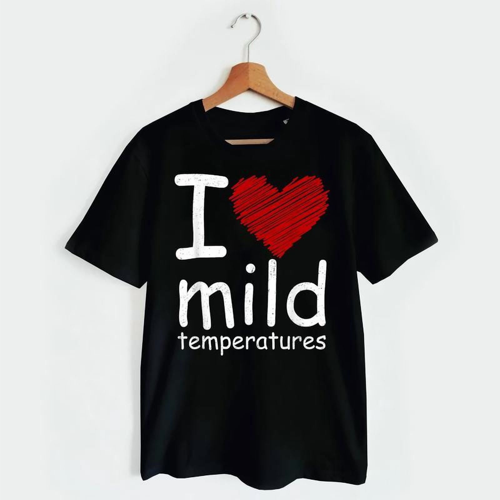Climate - Preference Graphic Tee, Tops Has Bold “‘I love mild ...