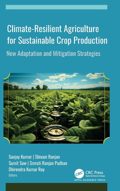 Climate-Resilient Agriculture for Sustainable Crop Production: New ...